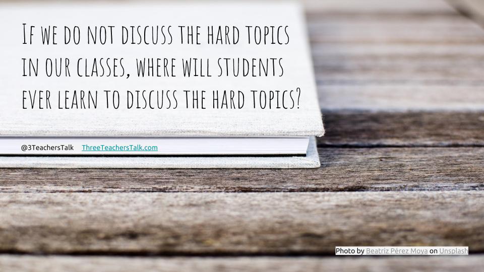 Inviting Controversy, and Often | Three Teachers Talk